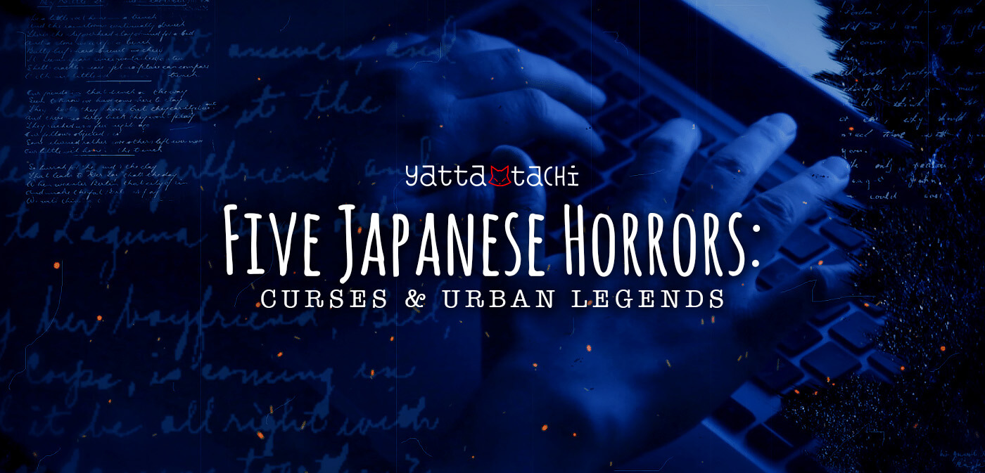 Five Japanese Horrors: Curses and Urban Legends » Yatta-Tachi