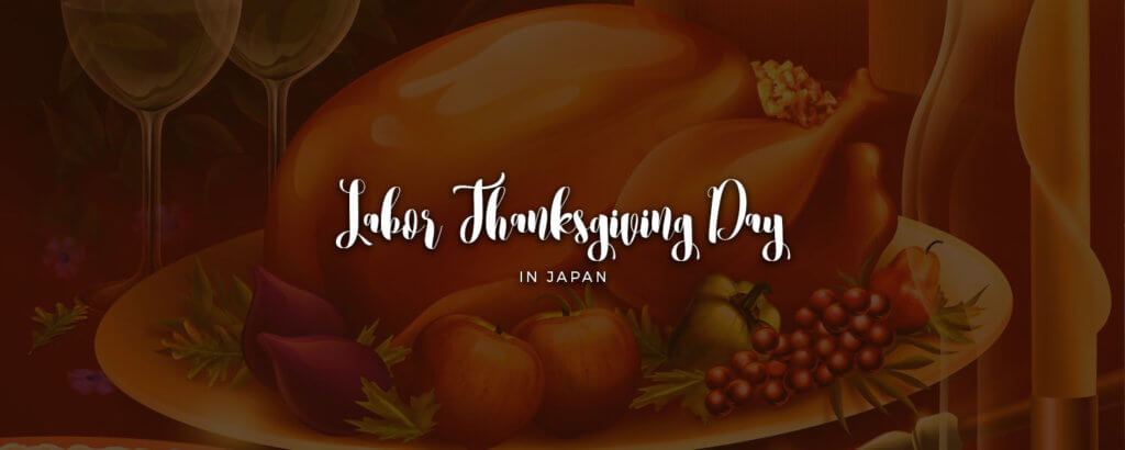 Labor Thanksgiving Day in Japan | Yatta-Tachi
