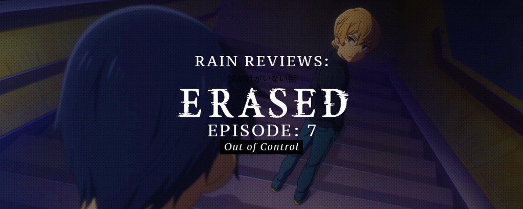 ERASED Episode 7 (Out of Control) Review | Yatta-Tachi
