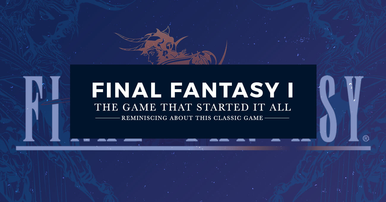 Final Fantasy I: the Game That Started It All » Yatta-Tachi