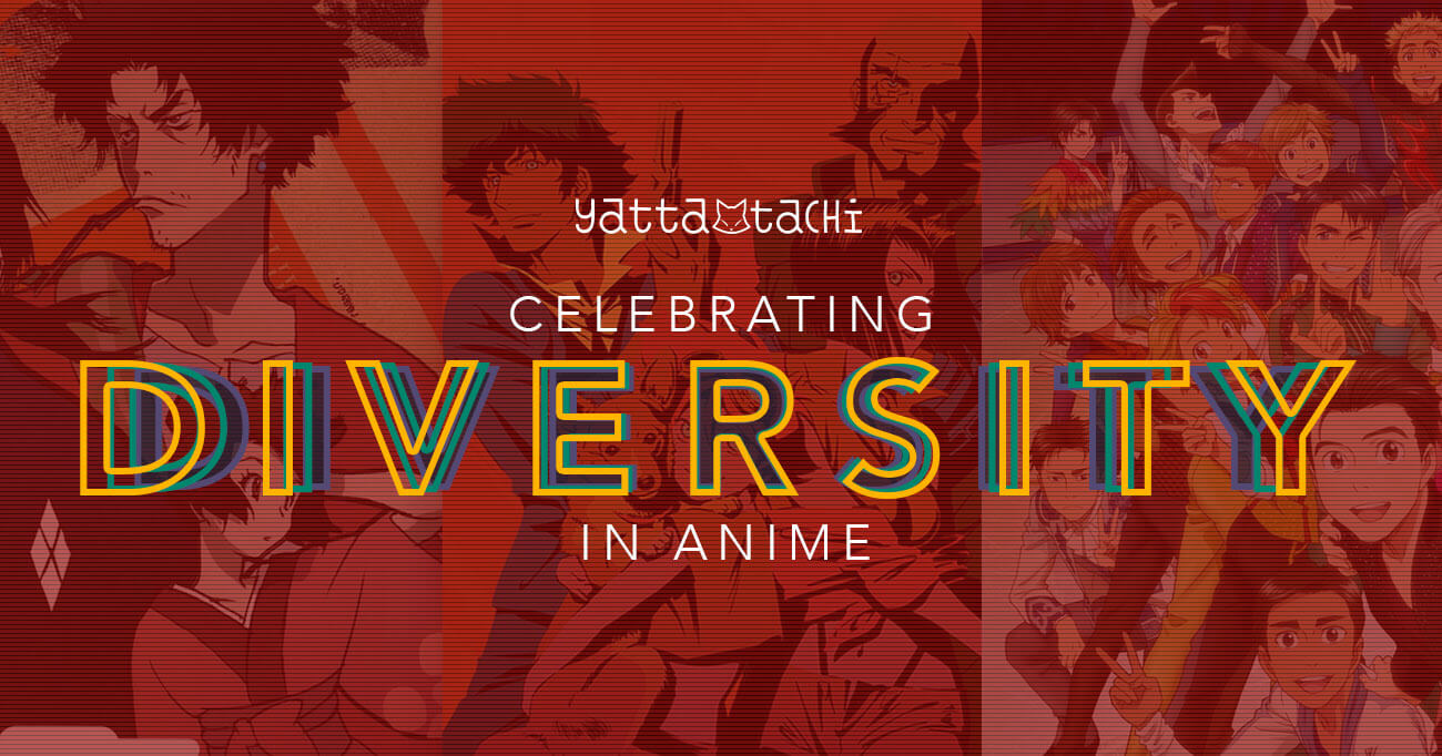 Celebrating Diversity In Anime » Yatta-Tachi