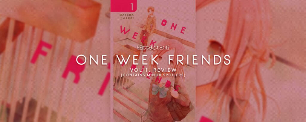 One Week Friends Vol. 1 Review | Yatta-Tachi