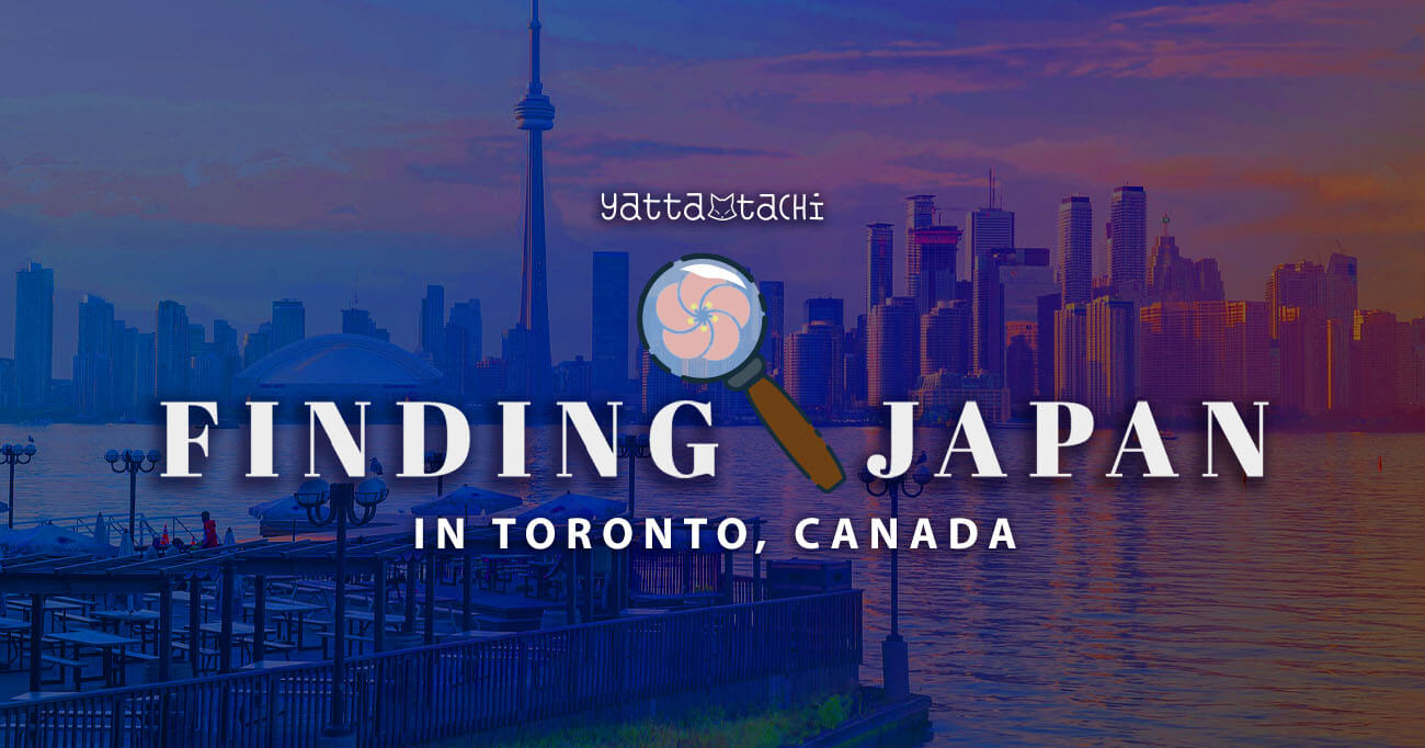 Finding Japan in Toronto | Yatta-Tachi