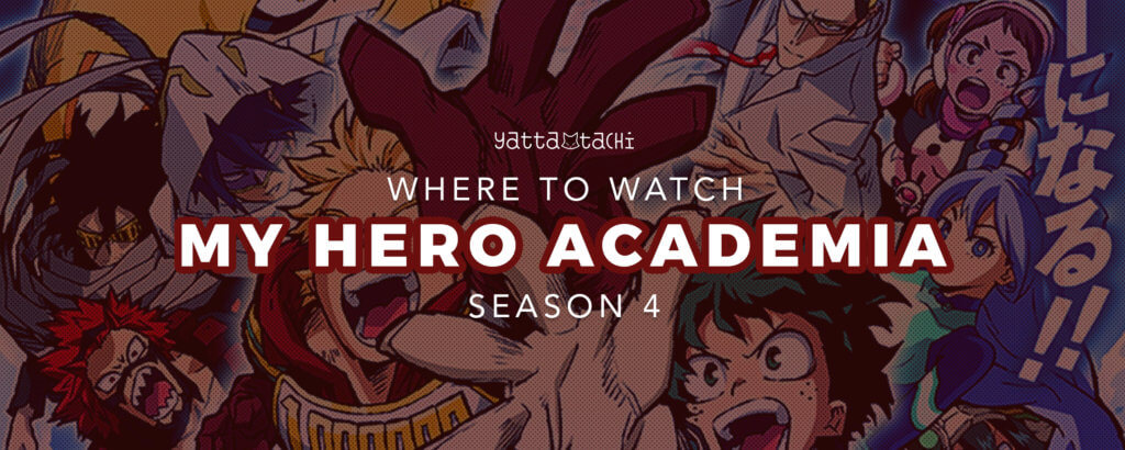 Where to Watch My Hero Academia Season 4 | Yatta-Tachi