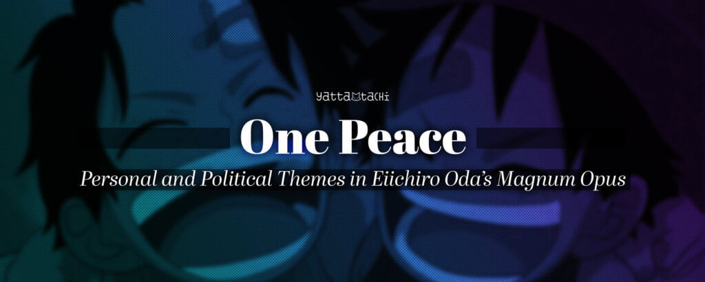 One Peace: Personal and Political Themes in Eiichiro Oda’s Magnum Opus ...