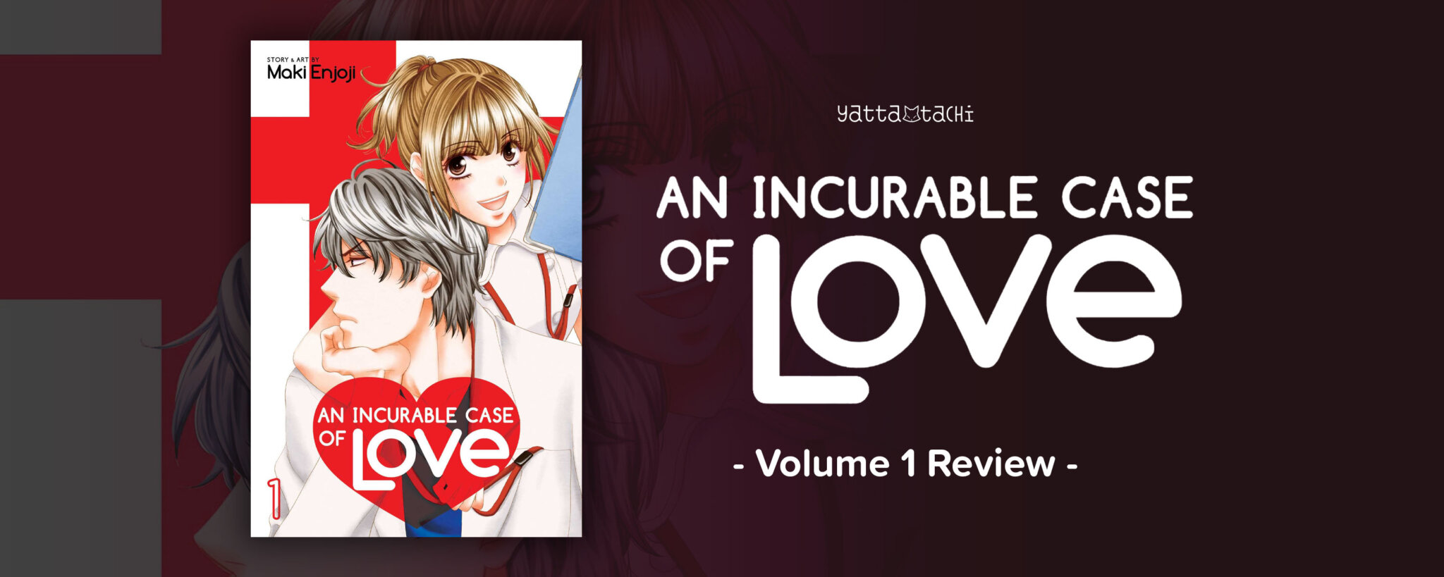 An Incurable Case of Love Volume 1 Review | Yatta-Tachi