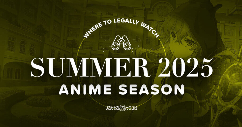 Summer 2025 Anime & Where to Watch Them Online Legally | Yatta-Tachi