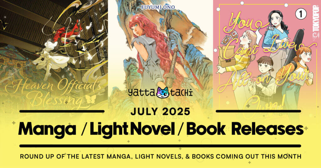 July 2025 Manga / Light Novel / Book Releases | Yatta-Tachi